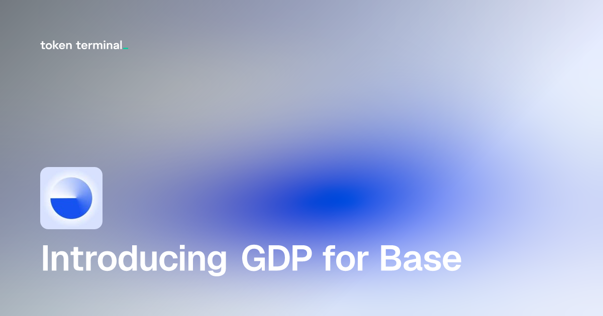 Dashboard - Introducing GDP for Base | Token Terminal