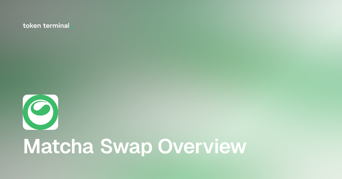 Dashboard - Matcha Swap Overview | Token Terminal
