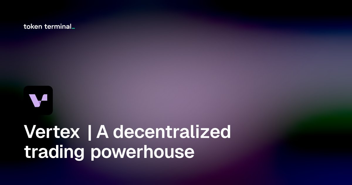 Dashboard - Vertex | A decentralized trading powerhouse | Token Terminal