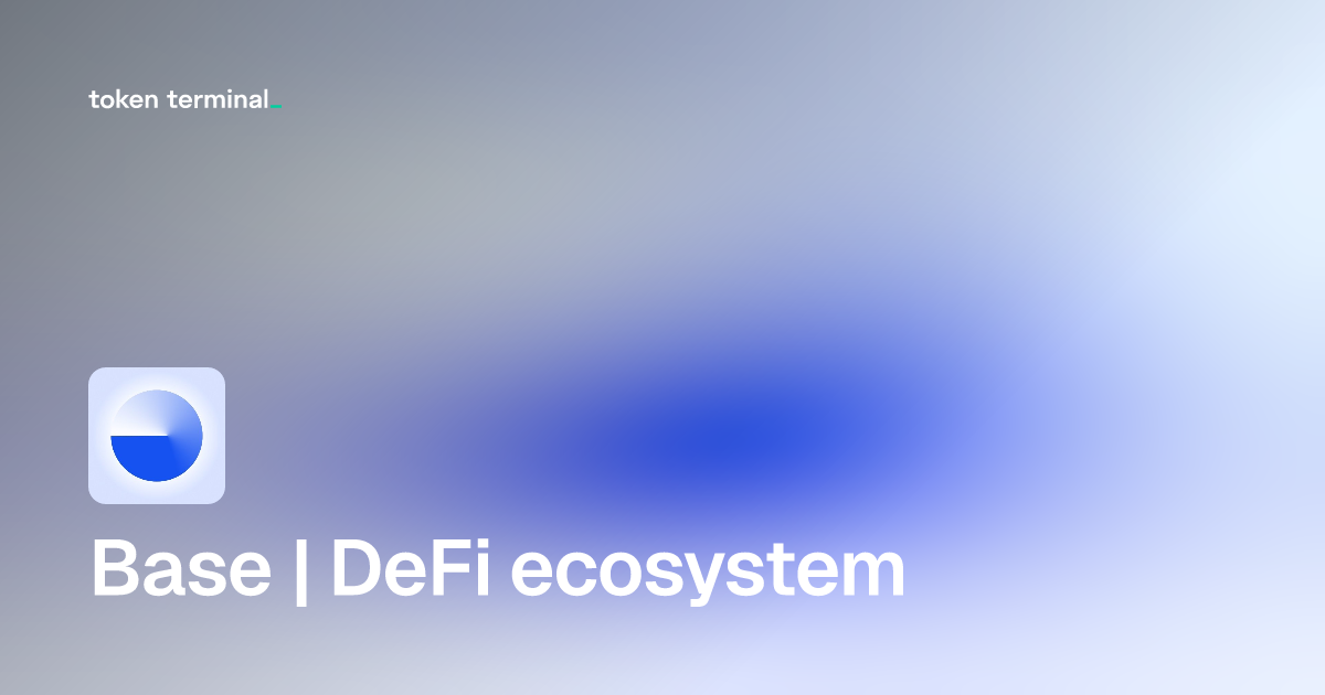 Dashboard - Base | DeFi ecosystem | Token Terminal