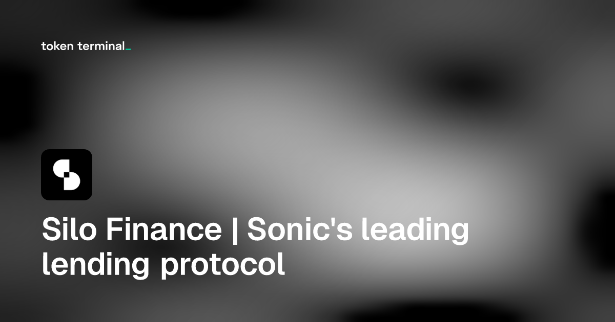 Dashboard - Silo Finance | Sonic's leading lending protocol | Token Terminal