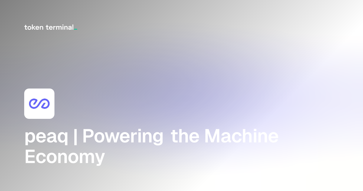 Dashboard - peaq | Powering the Machine Economy | Token Terminal