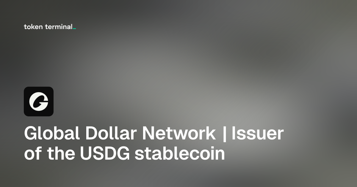 Dashboard - Global Dollar Network | Issuer of the USDG stablecoin | Token Terminal