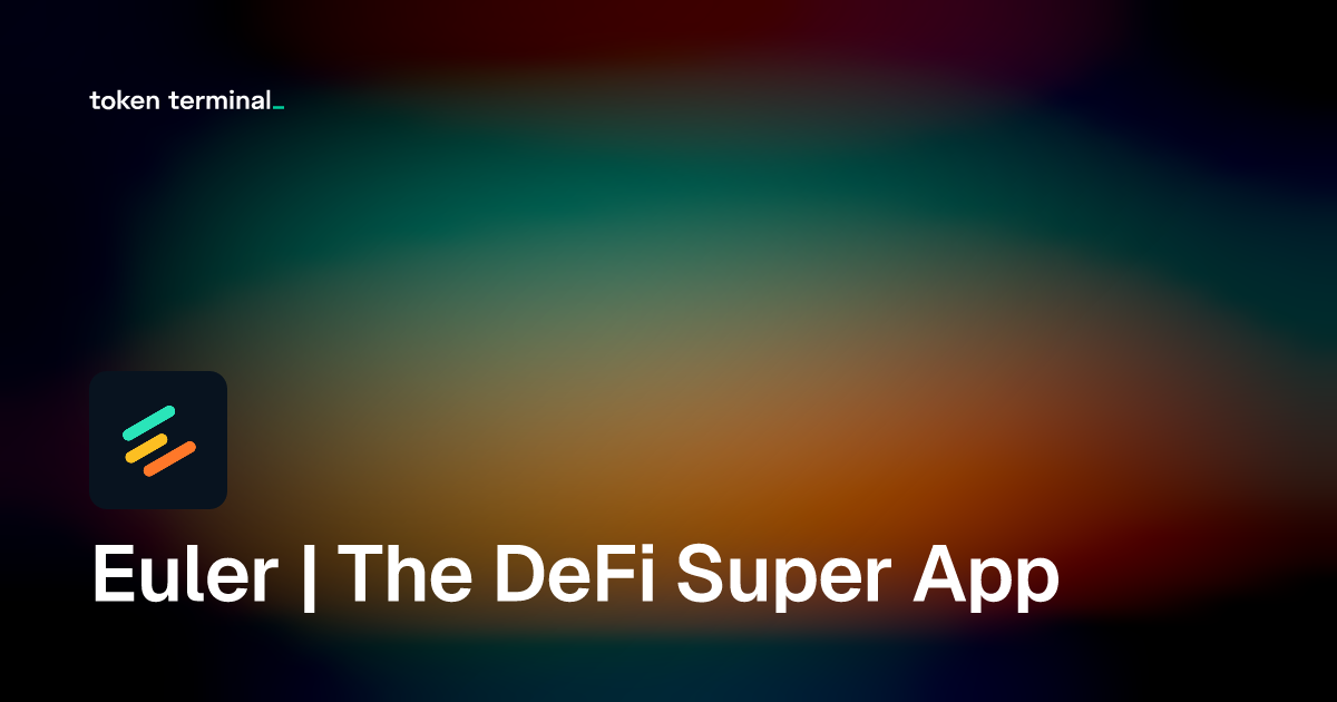 Dashboard - Euler | The DeFi Super App | Token Terminal